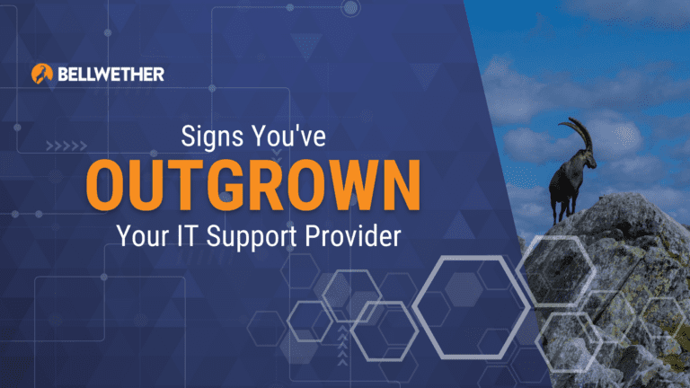 Signs You've Outgrown Your IT Support Provider - Bellwether Technology