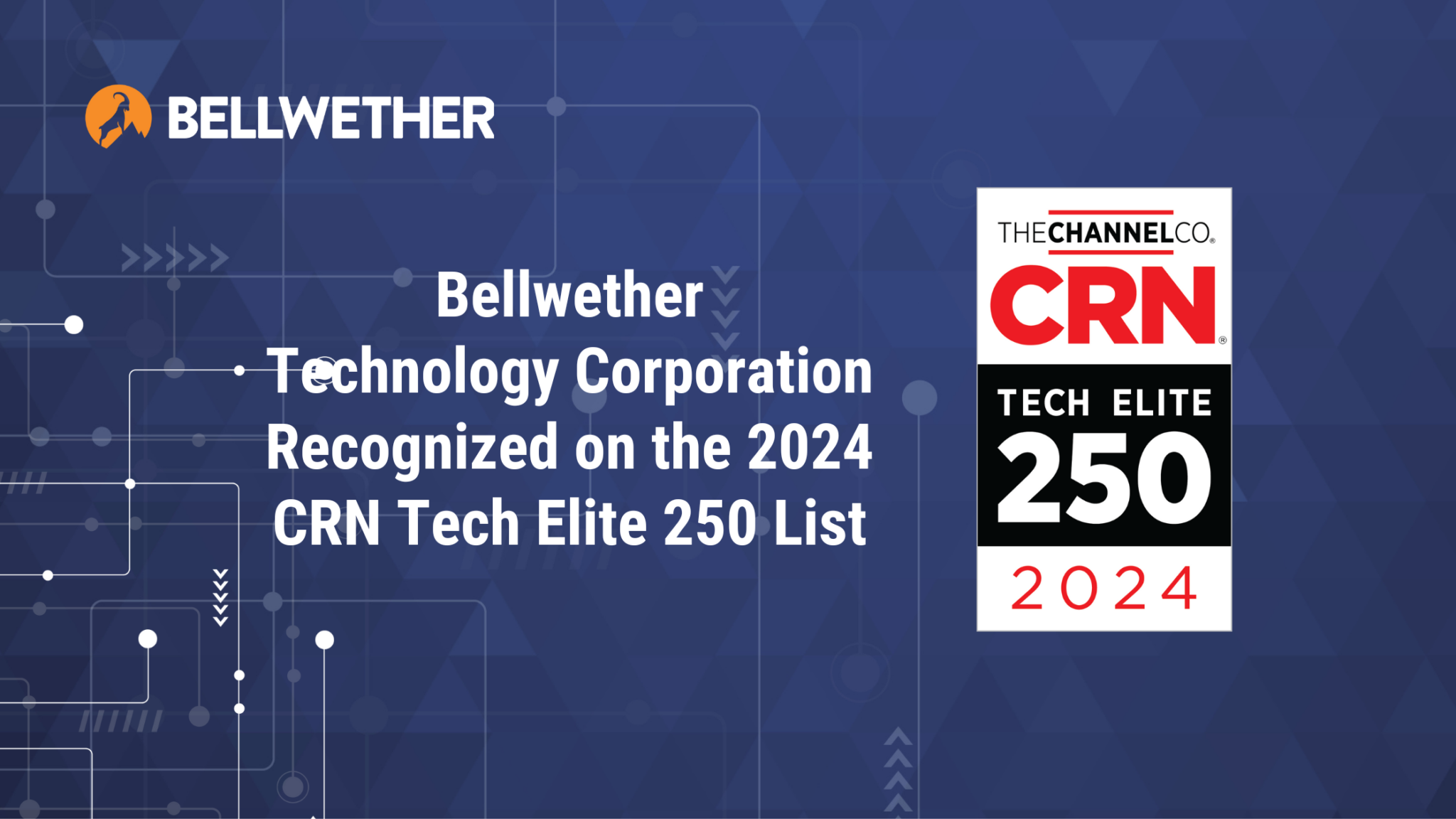 Bellwether Technology Corporation Recognized on the 2024 Tech Elite 250 ...